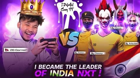 I Kicked Classy Ff From Nxt🥵 And Became Leader Of Indias Nxt 😤 आजा 1
