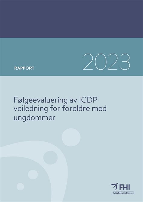 Følgeevaluering Av Icdp Veiledning For Foreldre Med Ungdommer Fhi