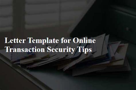 Letter Template For Online Transaction Security Tips Free Samples In
