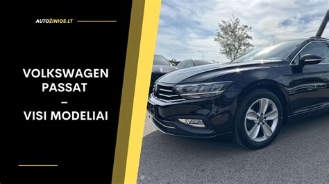 Volkswagen Passat Visi Modeliai Autozinioslt