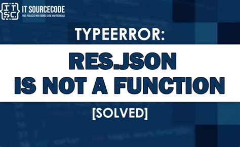 Typeerror Resjson Is Not A Function Solved