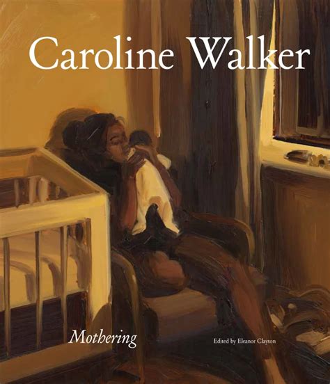 Caroline Walker Mothering Stephen Friedman Gallery