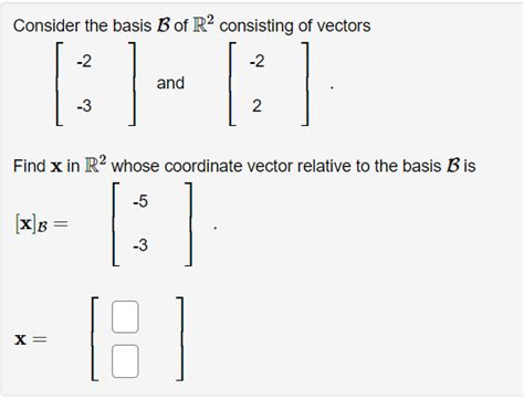Solved Consider The Basis B Of R Consisting Of Vectors Chegg