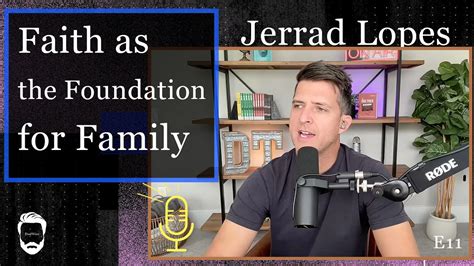Faith And Fatherhood Jerrad Lopes Dadtired Dadwise