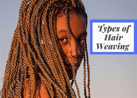 6 Different Types Of Hair Weaving And Names Easy Styles To Try In 2024 Hair Everyday Review