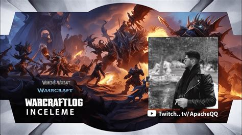 Warcraft Log İnceleme Youtube