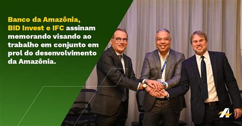 Banco Da Amazônia No Linkedin Em Dubai O Presidente Luiz Lessa Assinou Um Memorando De