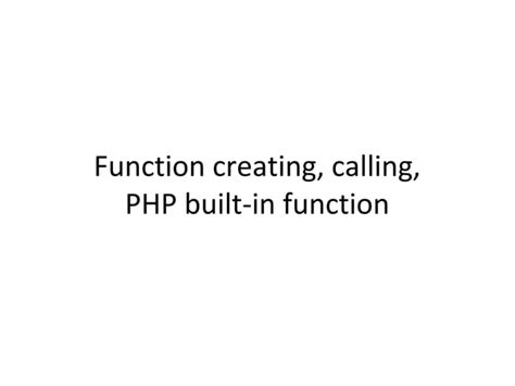 Php 2 Function Creating Calling Php Built In Function Ppt
