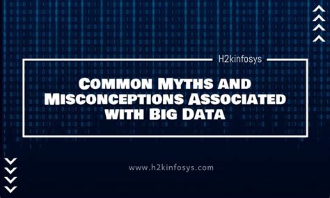Common Myths And Misconceptions Associated With Big Data H2kinfosys