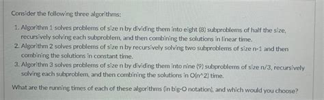 Solved Consider The Following Three Algorithms 1 Algorithm