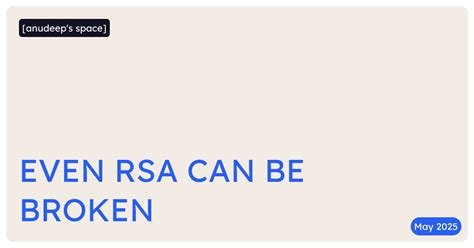 Even Rsa Can Be Broken