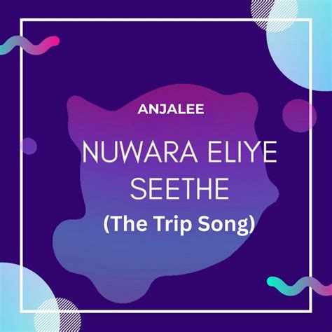 Nuwara Eliye Seethe The Trip Song Single By Anjalee Spotify
