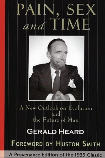 Pain Sex And Time A New Outlook On Evolution And The Future Of Man