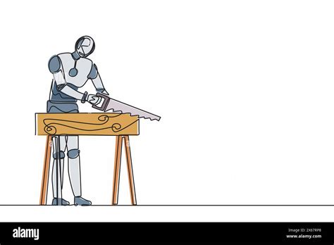 Single One Line Drawing Robot Repairman Builder Or Carpenter Sawing Boards Future Technology