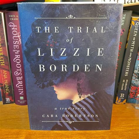 The Trial Of Lizzie Borden By Cara Robertson