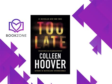 Emotie Obsesie Si Tensiune Toate In Noul Thriller Romantic Al Lui Colleen Hoover Too Late