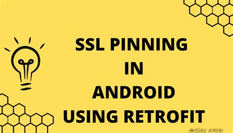 Secure Communication With Ssl Pinning Using Retrofit In Android By