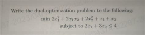 Solved Write The Dual Optimization Problem To The Following
