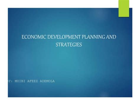Economic Development Planning And Strategies Pptx