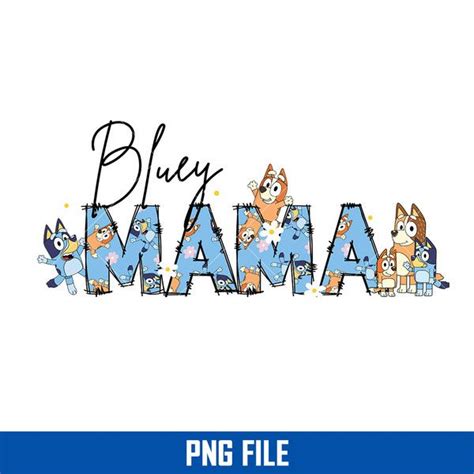 Bluey Mama Png Bluey Chilli Png Bluey Mothers Day Png Dig Inspire Uplift Png Digital