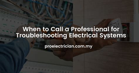When To Call A Professional For Troubleshooting Electrical Systems