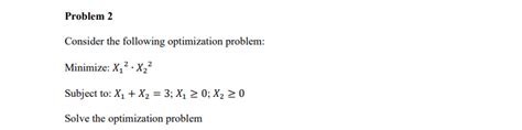 solved problem 2 consider the following optimization