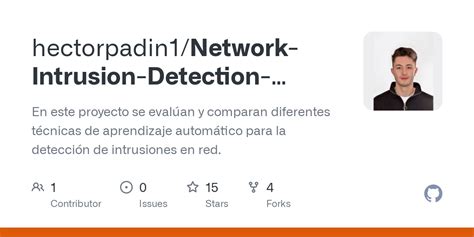 GitHub hectorpadin Network Intrusion Detection System En este proyecto se evalúan y comparan