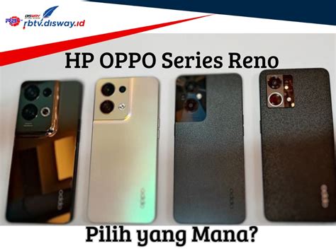 Rekomendasi Hp Oppo Reno Series G Terbaru Punya Ram Besar Dan Performa Unggul