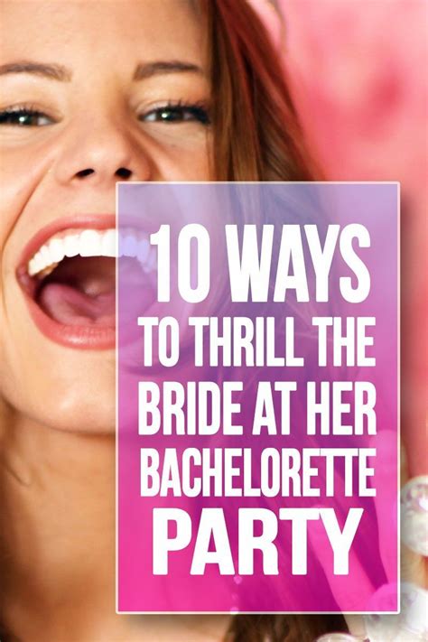 10 Ways To Thrill The Bride At Her Bachelorette Party Bachelorette