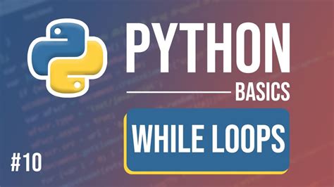 Python Tutorial Part 10 While Loops Youtube