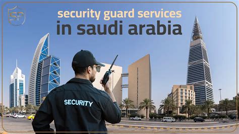Security Guard Services In Saudi Arabia Spsecurity