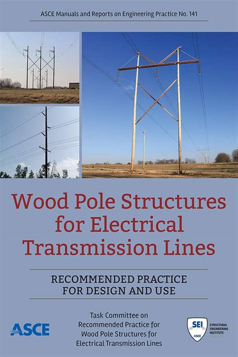 Wood Pole Structures For Electrical Transmission Lines Recommended