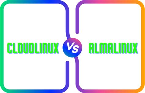 Cloudlinux Vs Almalinux Which One To Choose