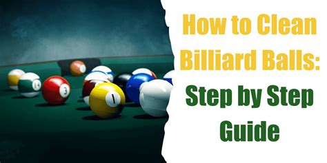 How To Clean Billiard Balls Step By Step Guide