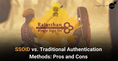 SSOID Vs Traditional Authentication Methods Pros And Cons