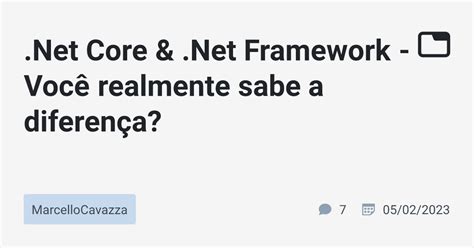 Net Core And Net Framework Você Realmente Sabe A Diferença