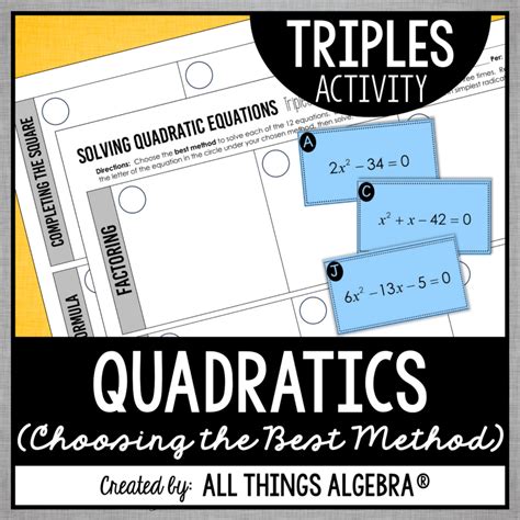 Solving Quadratics Choosing The Best Method Triples Activity Algebra