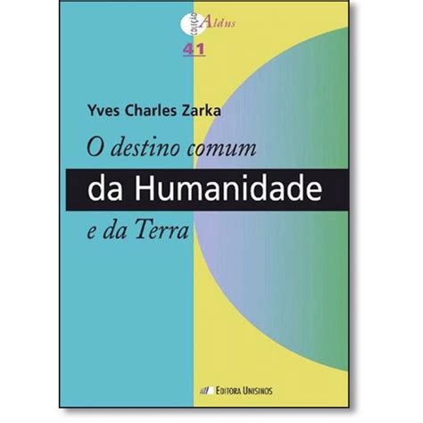 Destino Comum Da Humanidade E Da Terra O Vol41 Coleção Aldus Em