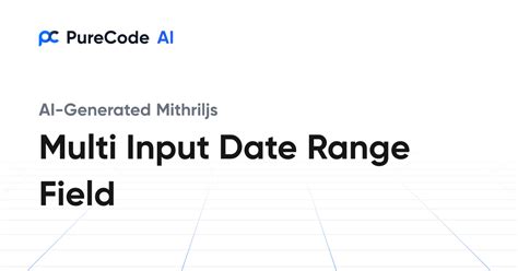 Build Great Mithriljs Multi Input Date Range Field Components Faster