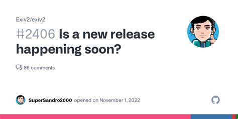 is a new release happening soon · issue 2406 · exiv2 exiv2 · github