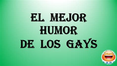 Chistes Cortos Buenísimos Y Graciosos Escritos De Gays Humor Y