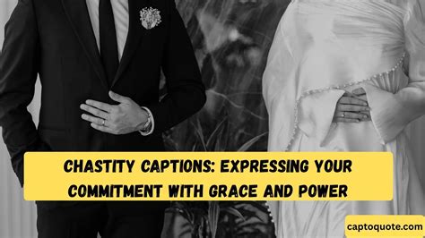 Chastity Captions Expressing Your Commitment With Grace And Power