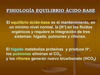 Conferencia 012 Fisiología Del Equilibrio Acido Básicoppt