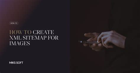 How To Create Xml Sitemap For Images