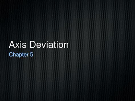 Ppt Axis Deviation Powerpoint Presentation Free Download Id799518 Ppt Axis Deviation Powerpoint Presentation Free Download Id799518