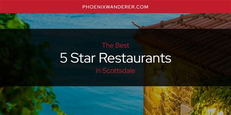 Scottsdales Best 5 Star Restaurants [updated 2026]