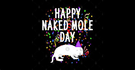 Happy Naked Mole Day Naked Mole Rat Costume Birthday Naked Mole