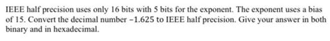 solved ieee half precision uses only 16 bits with 5 bits for