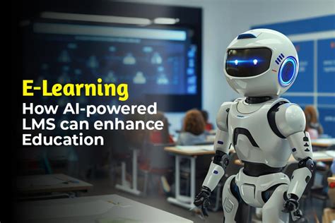 E Learning How Ai Powered Lms Can Enhance Education