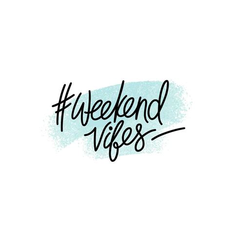 Hand Drawn Typography Poster Weekend Vibes With Hashtag Symbol Phrase